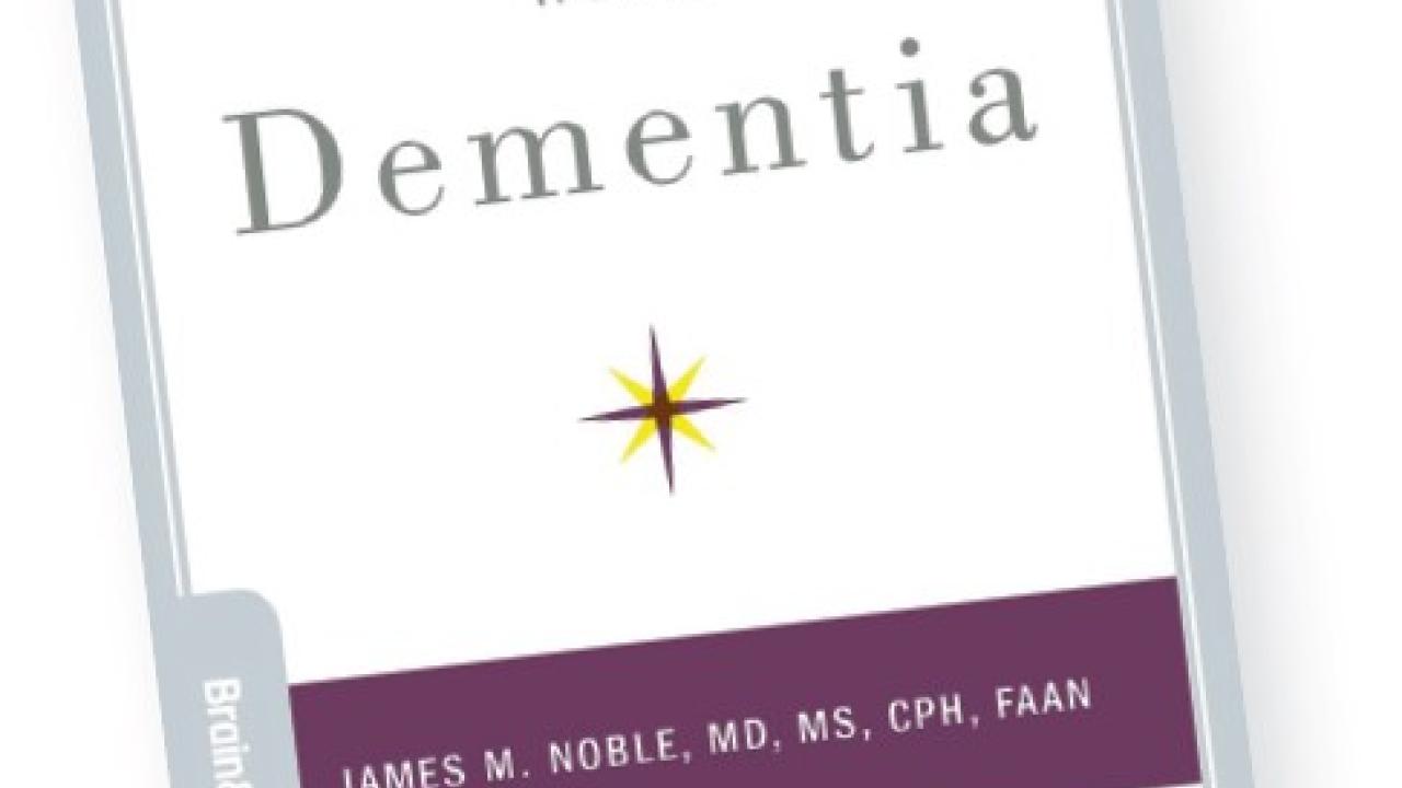 Navigating Life with Dementia, written by Dr. James M. Noble | Columbia ... Navigating Life with Dementia, written by Dr. James M. Noble | Columbia ...